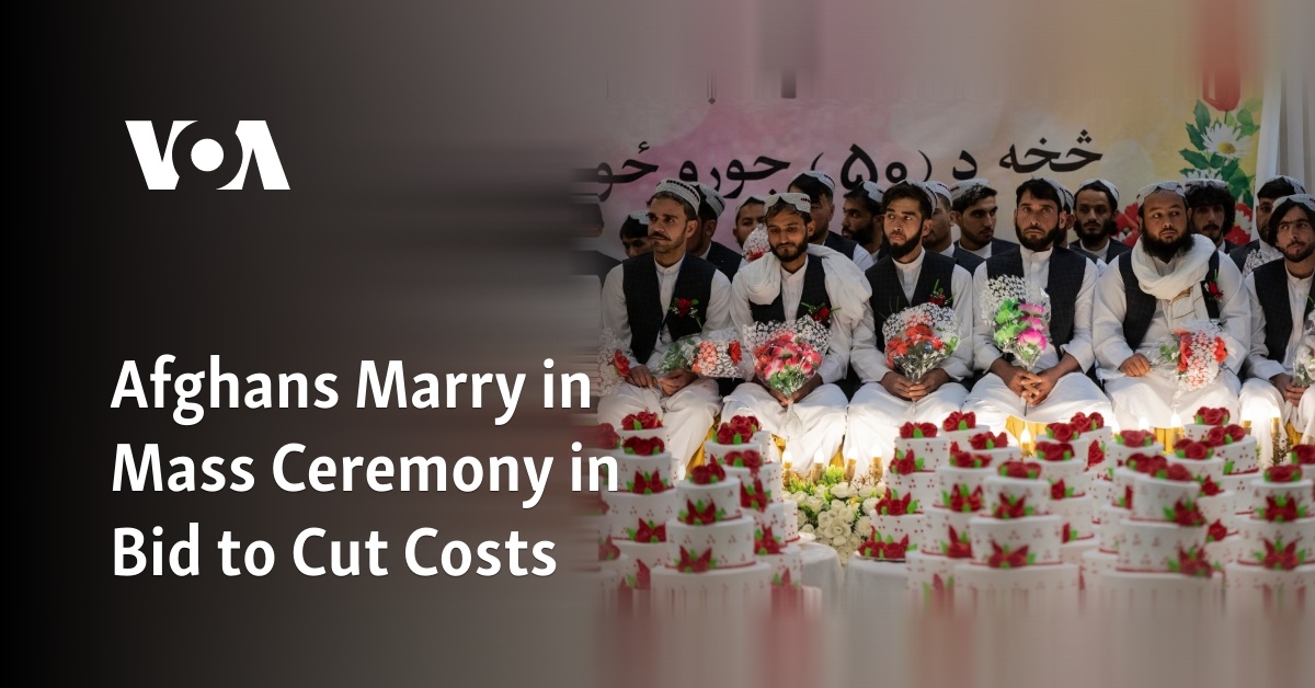 Afghans Marry in Mass Ceremony in Bid to Cut Costs