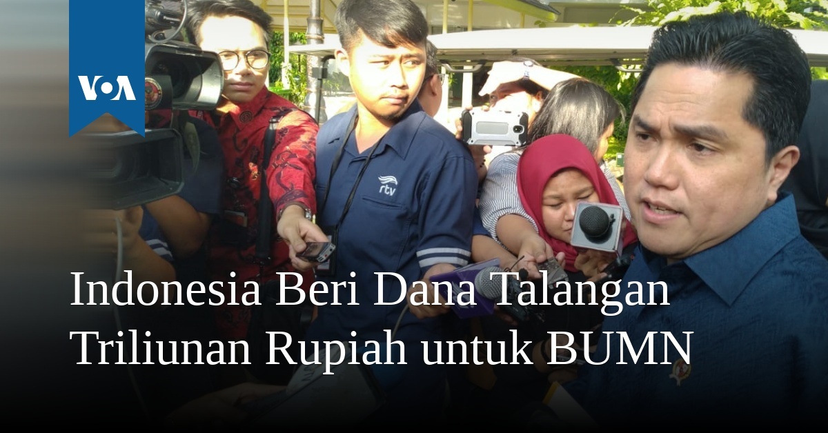 Indonesia Beri Dana Talangan Triliunan Rupiah untuk BUMN