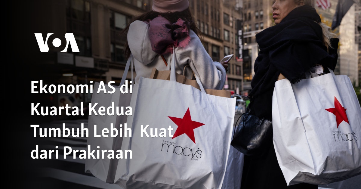 Ekonomi AS di Kuartal Kedua Tumbuh Lebih Kuat dari Prakiraan