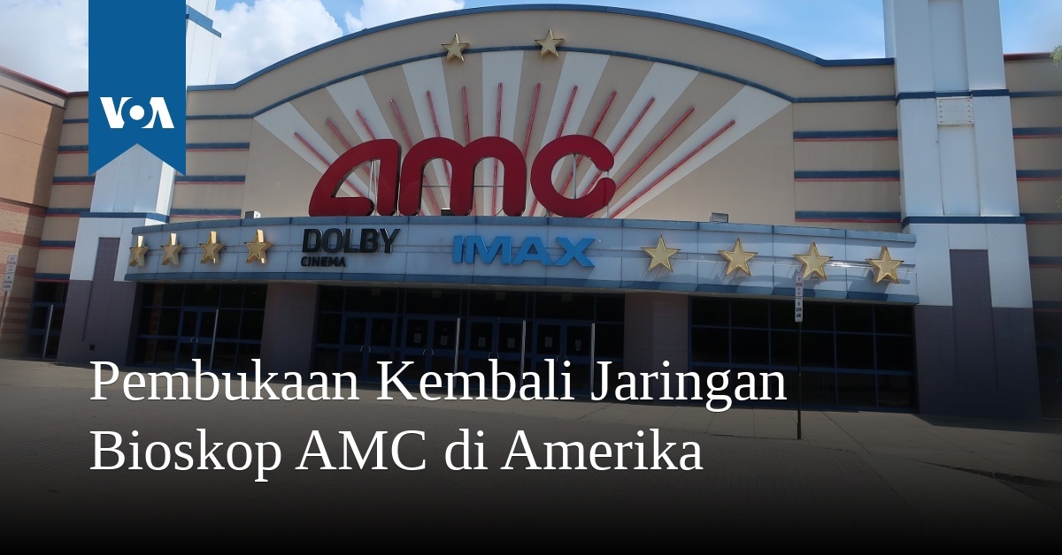 Pembukaan Kembali Jaringan Bioskop AMC di Amerika