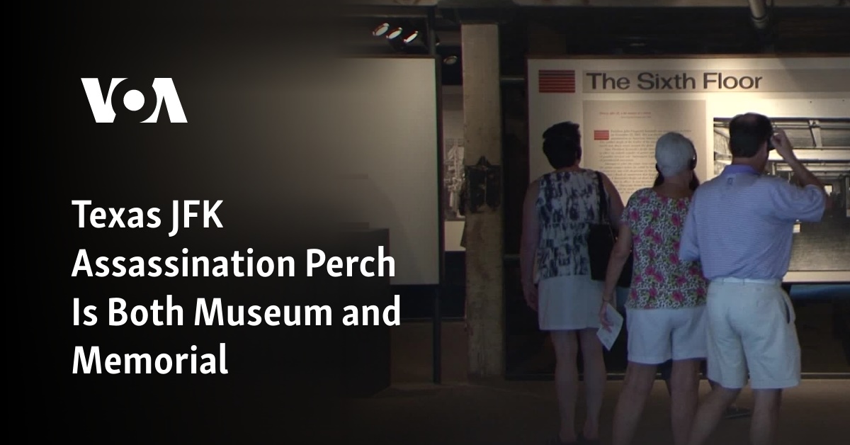 Texas JFK Assassination Perch Serves as Museum and Memorial