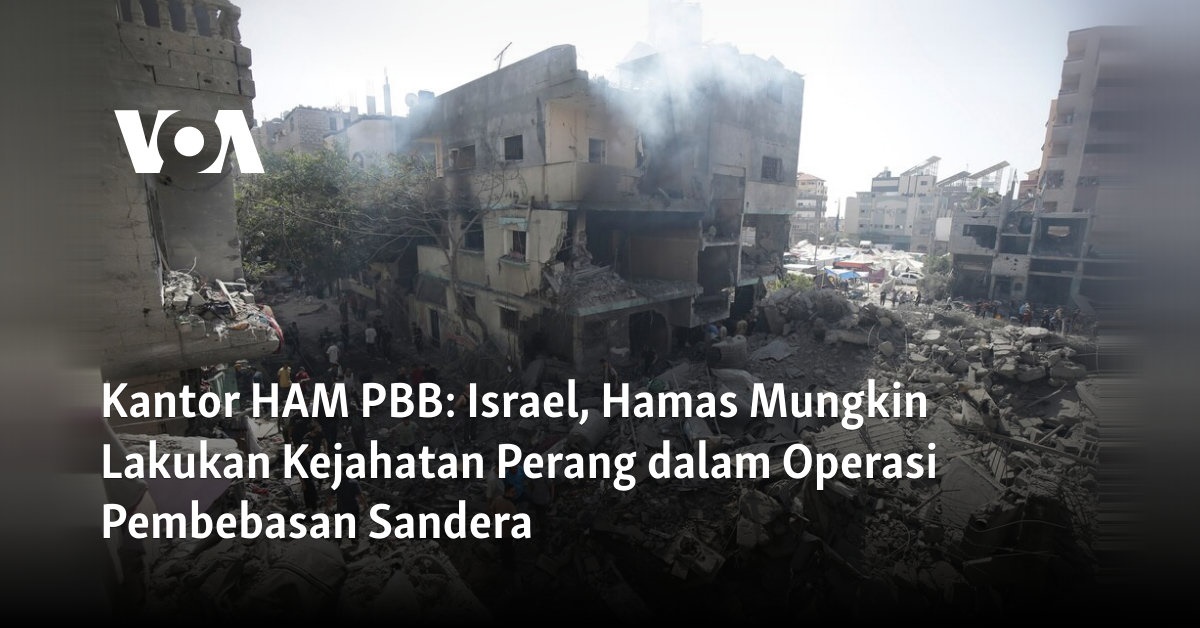 Kantor HAM PBB: Israel, Hamas Mungkin Lakukan Kejahatan Perang dalam ...