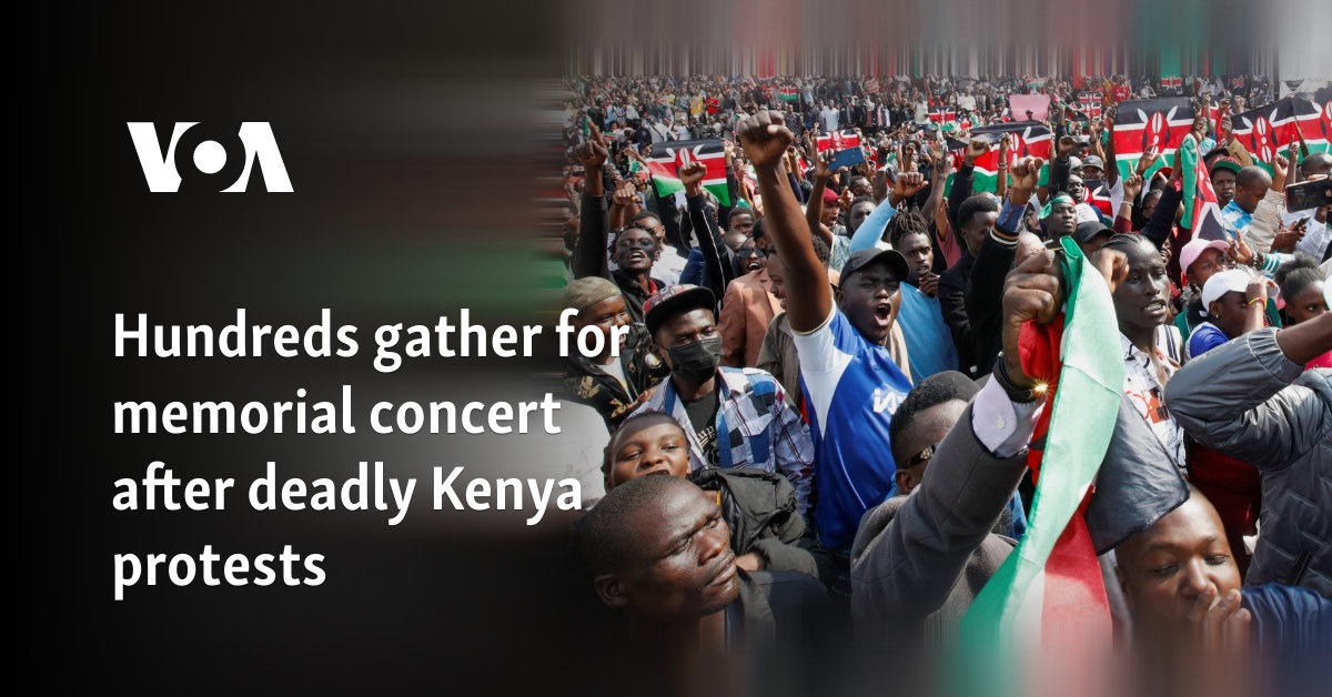 Hundreds gather for memorial concert after deadly Kenya protests