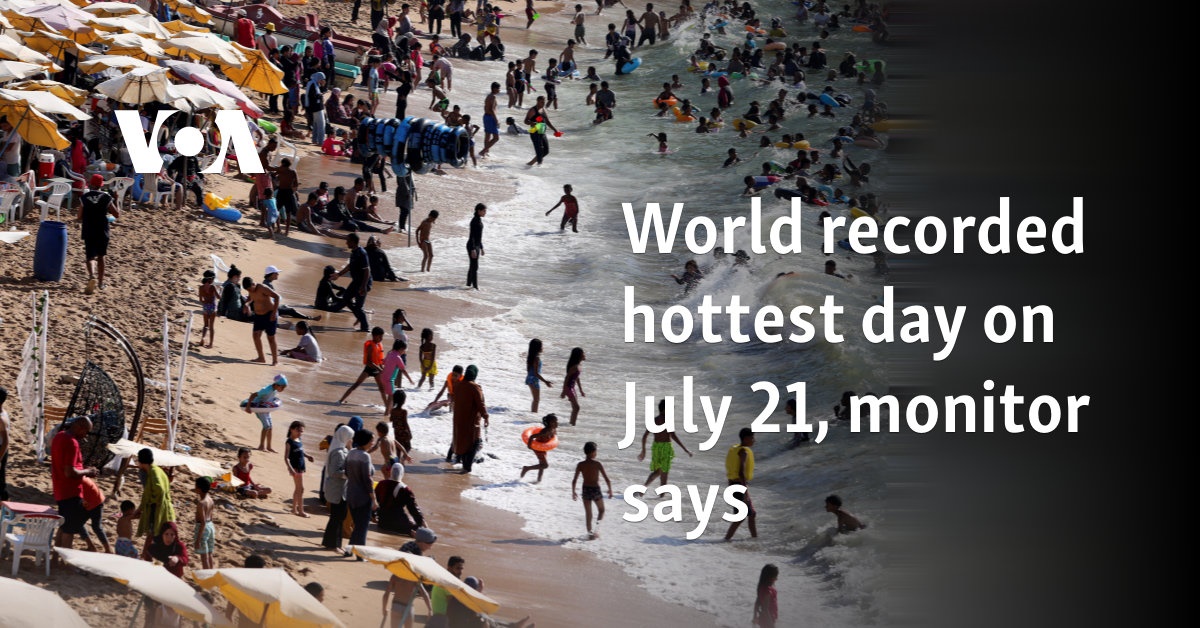 World recorded hottest day on July 21, monitor says