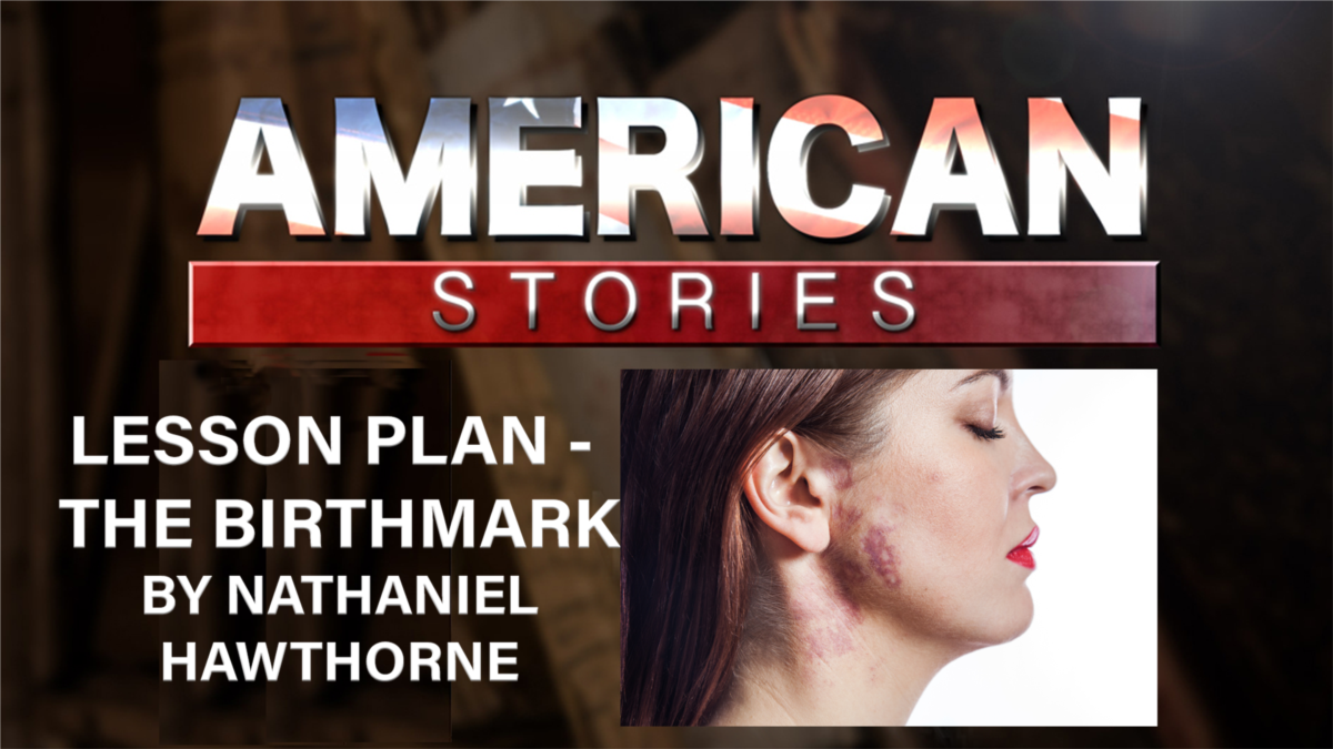 Lesson Plan - The Birthmark by Nathaniel Hawthorne