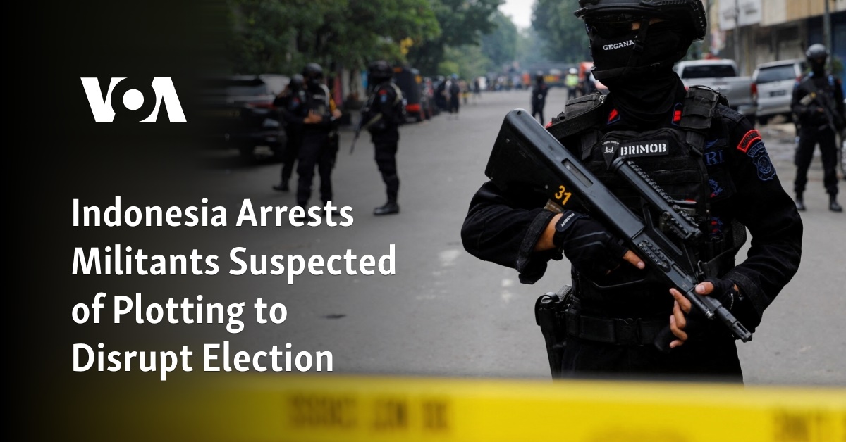Indonesia Arrests Militants Suspected of Plotting to Disrupt Election