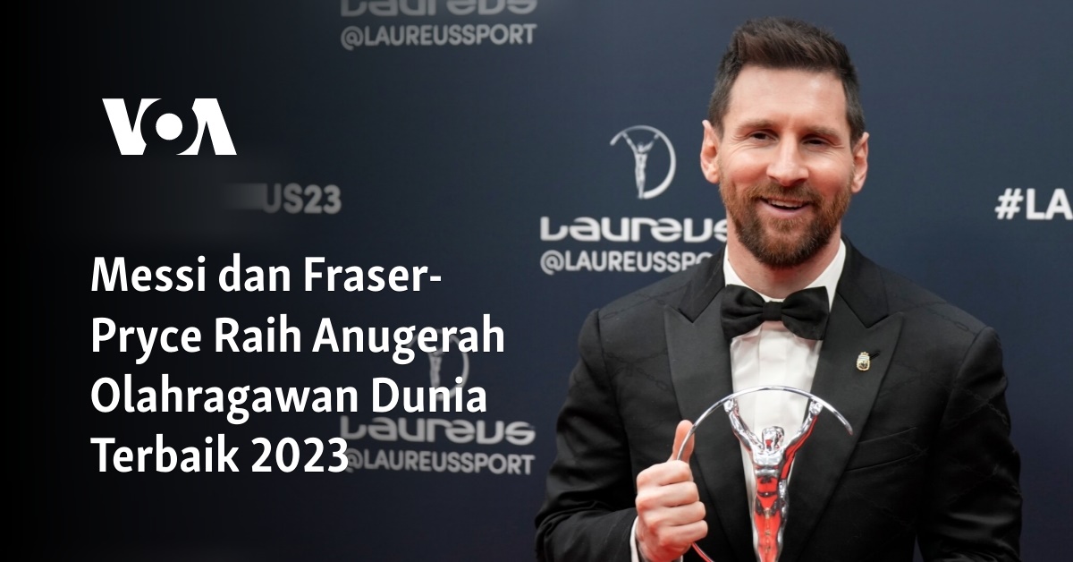 Messi dan Fraser-Pryce Raih Anugerah Olahragawan Dunia Terbaik 2023