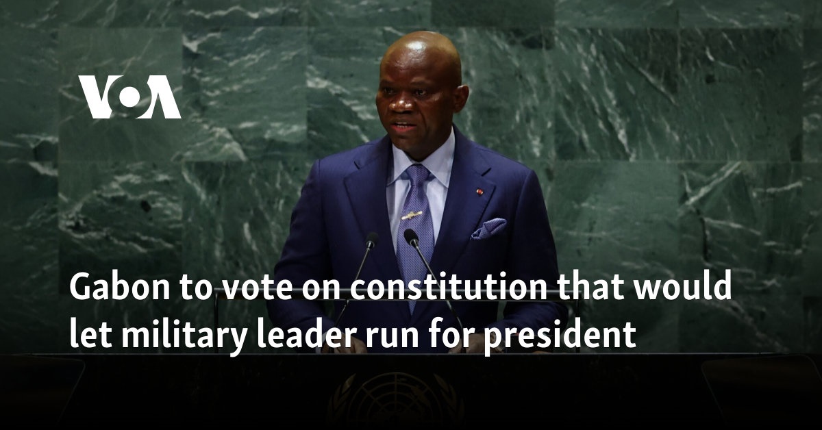 Gabon to vote on constitution that would let military leader run for ...