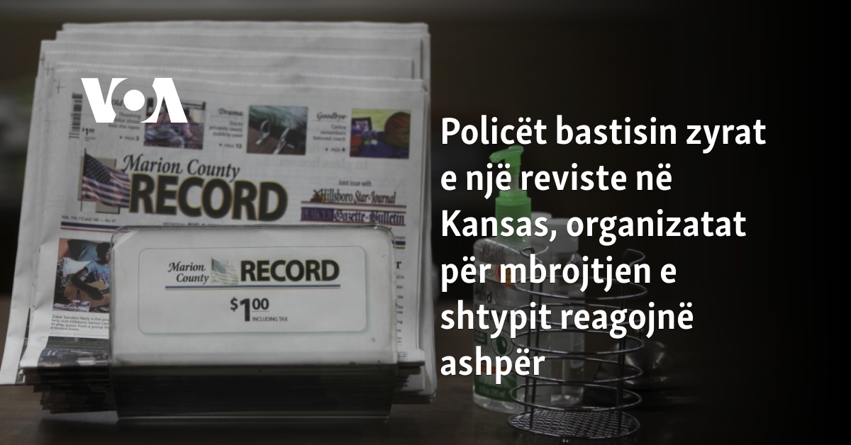 Policët bastisin zyrat e një reviste në Kansas, organizatat për ...