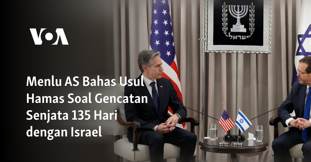 Menlu AS Bahas Usul Hamas Soal Gencatan Senjata 135 Hari dengan Israel