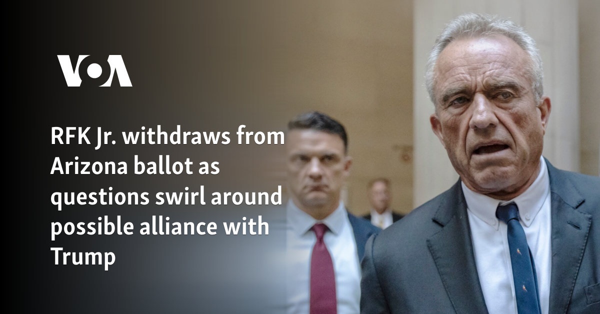 RFK Jr. withdraws from Arizona ballot as questions swirl around possible alliance with Trump