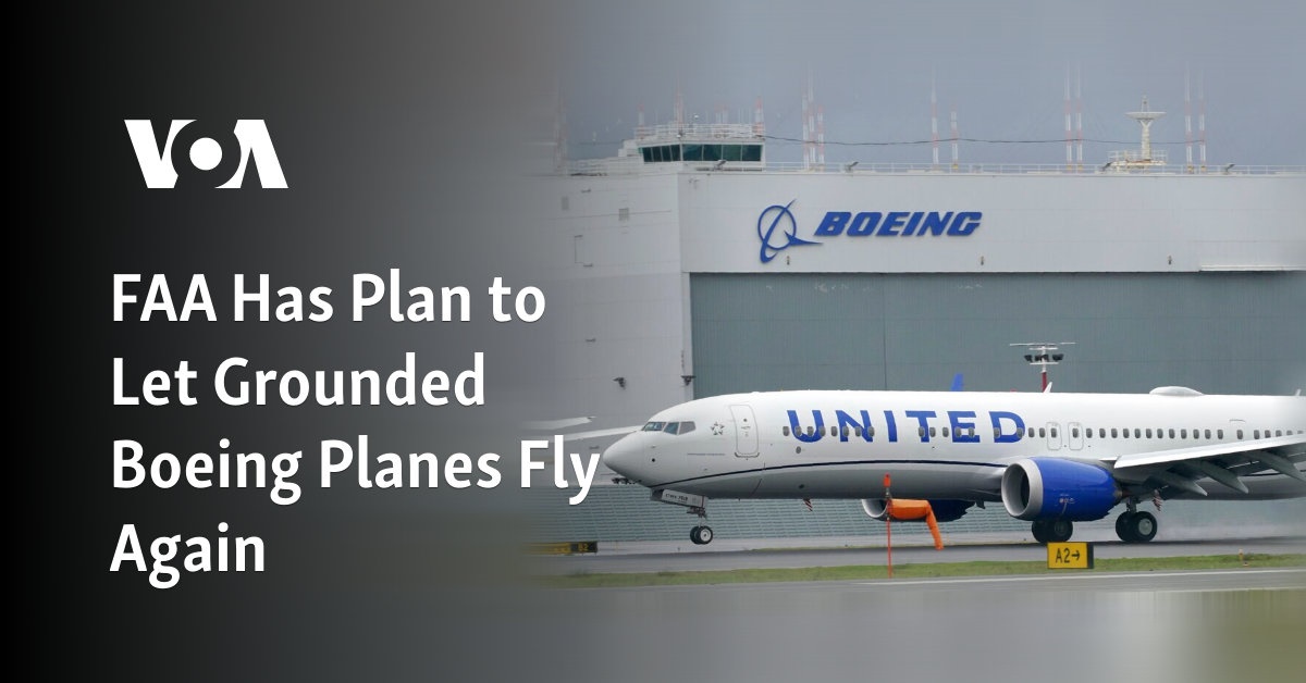 FAA Has Plan to Let Grounded Boeing Planes Fly Again
