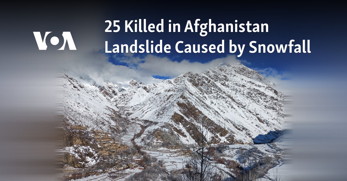 25 Killed in Afghanistan Landslide Caused by Snowfall