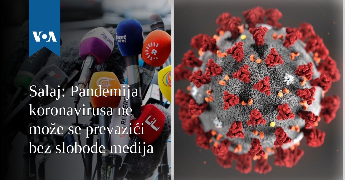 Salaj: Pandemija koronavirusa ne može se prevazići bez slobode medija