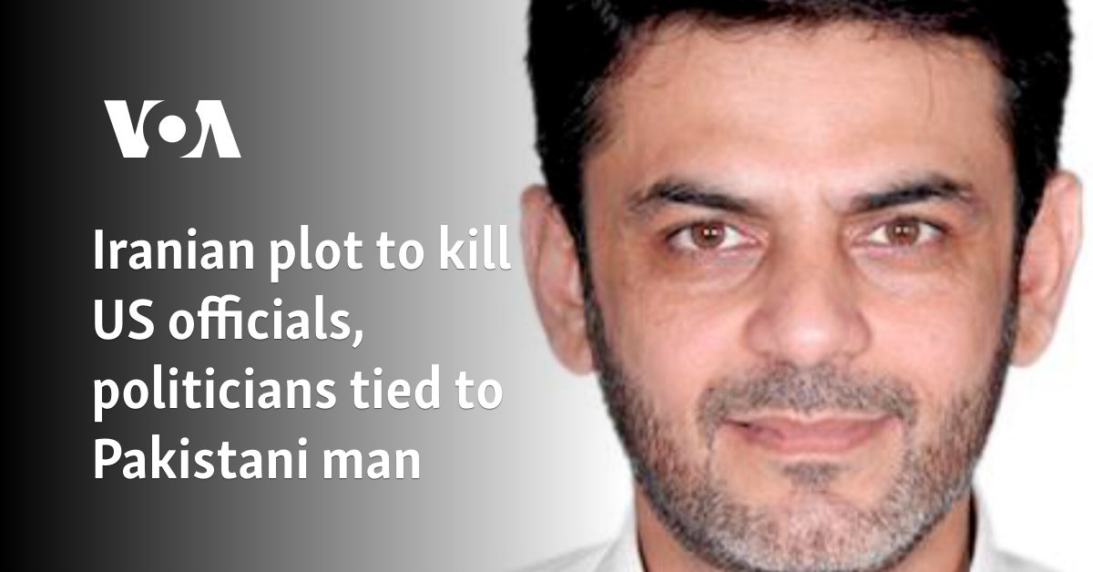 Iranian plot to kill US officials, politicians tied to Pakistani man