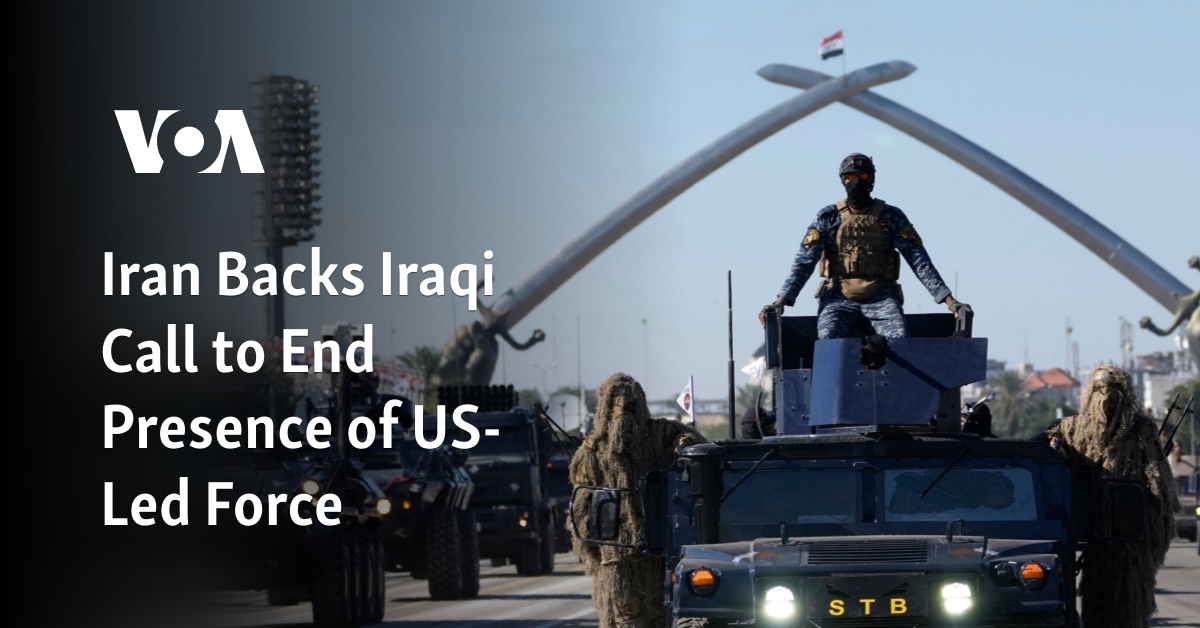 Iran Backs Iraqi Call to End Presence of US-Led Force