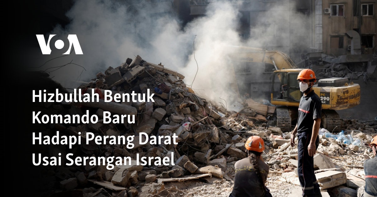 Hizbullah Bentuk Komando Baru Hadapi Perang Darat Usai Serangan Israel