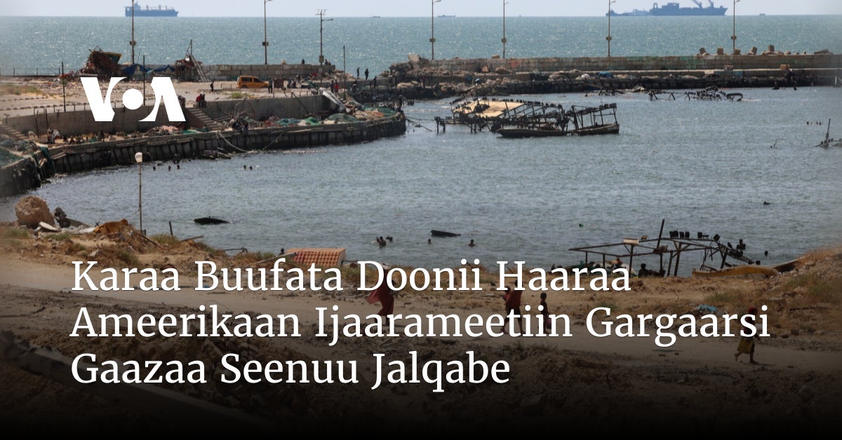 Karaa Buufata Doonii Haaraa Ameerikaan Ijaarameetiin Gargaarsi Gaazaa ...