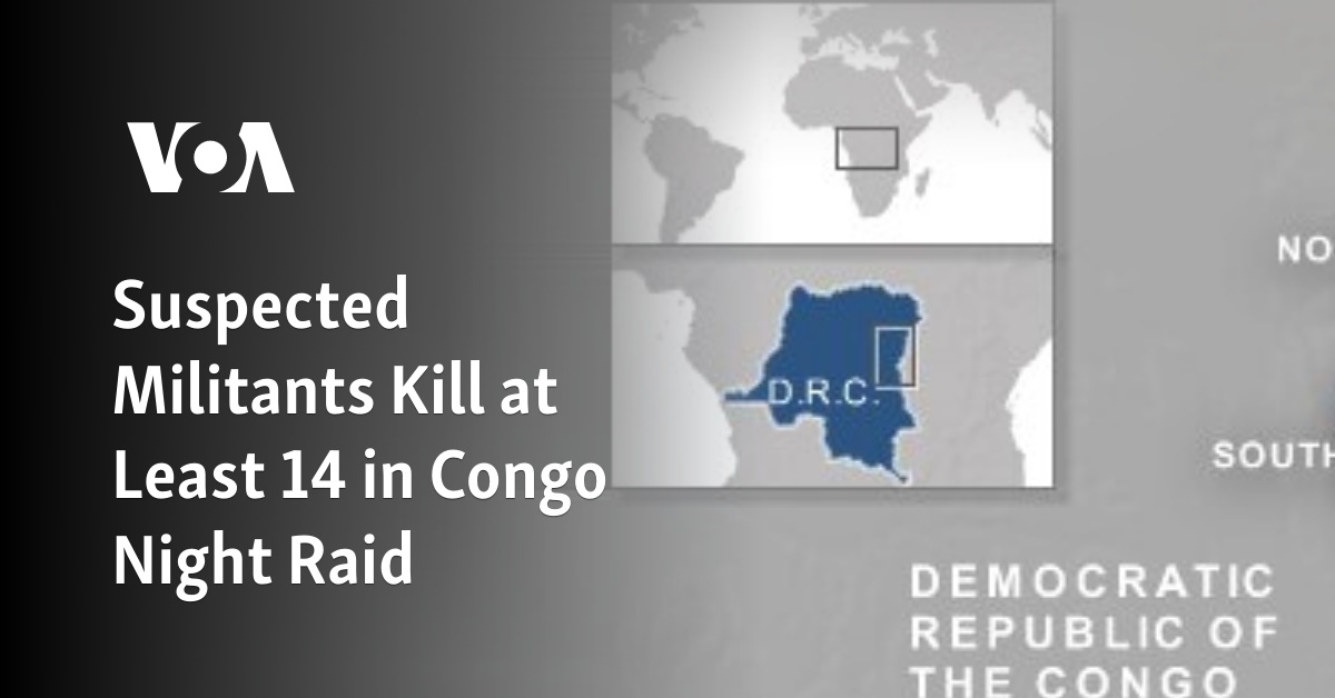 Suspected Militants Kill at Least 14 in Congo Night Raid