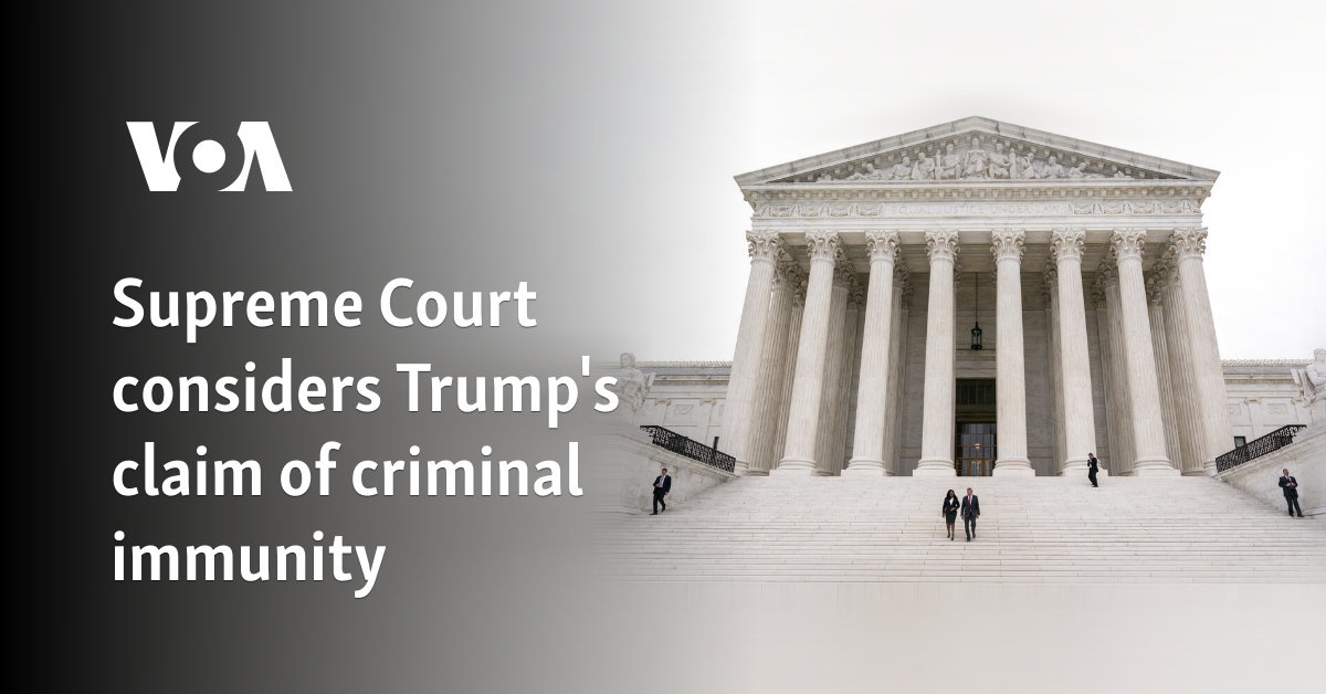 Supreme Court considers Trump's claim of criminal immunity