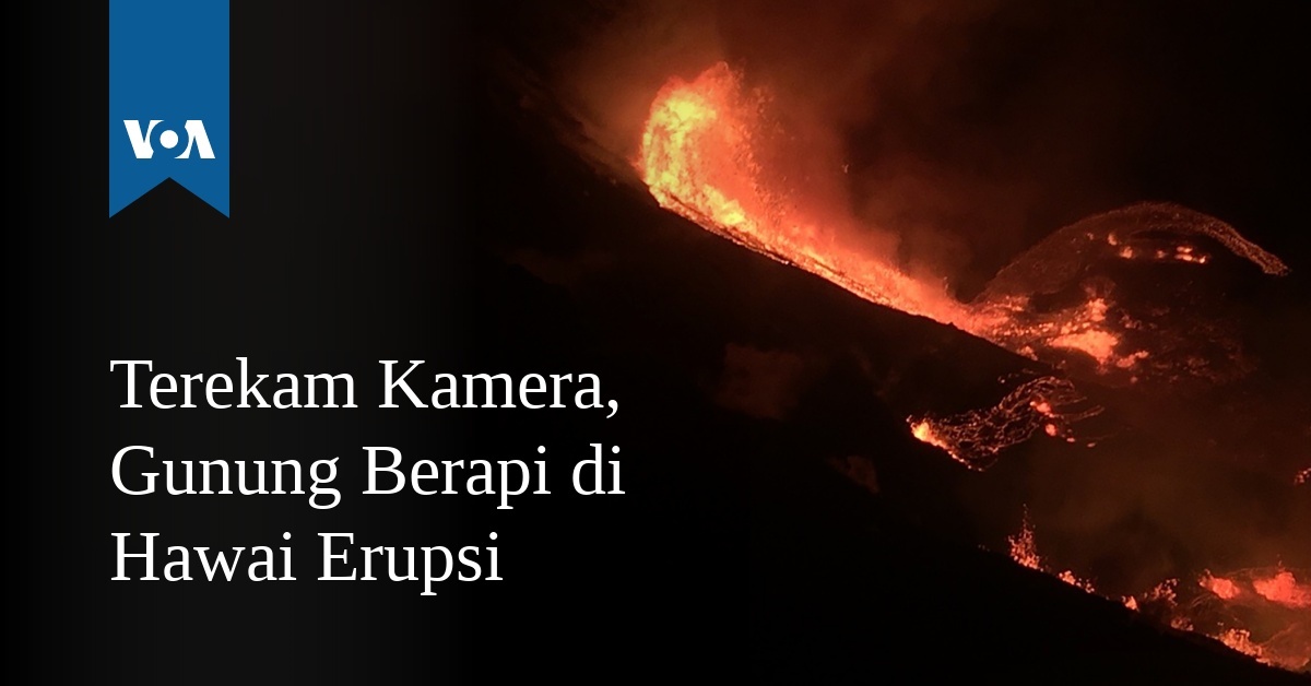 Terekam Kamera, Gunung Berapi di Hawai Erupsi
