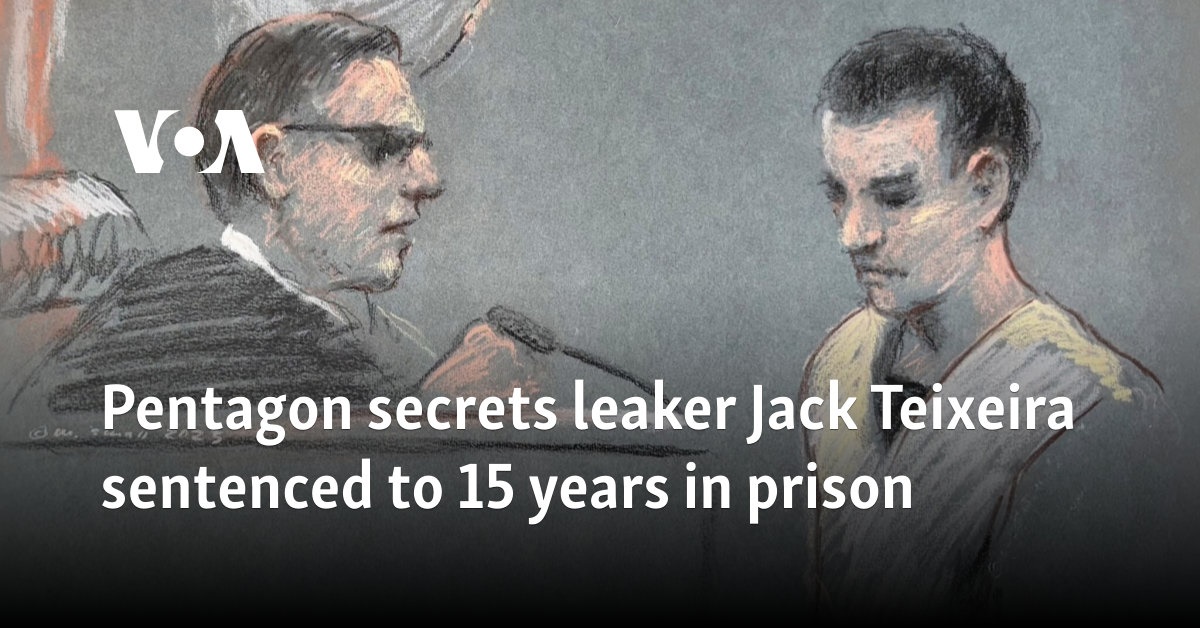 Jack Teixeira, who leaked Pentagon documents, sentenced to 15 years in ...