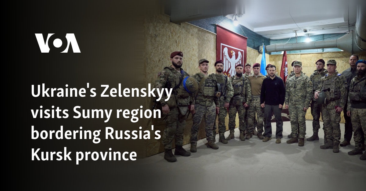 Ukraine's Zelenskyy visits Sumy region bordering Russia's Kursk province