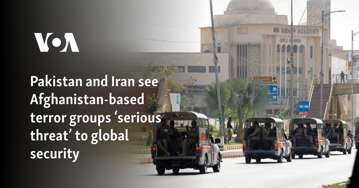 Pakistan, Iran see Afghanistan-based terror groups as 'serious threat ...