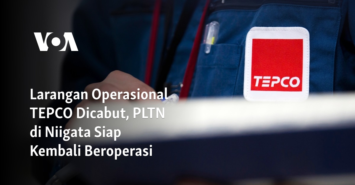 Larangan Operasional TEPCO Dicabut, PLTN di Niigata Siap Kembali Beroperasi