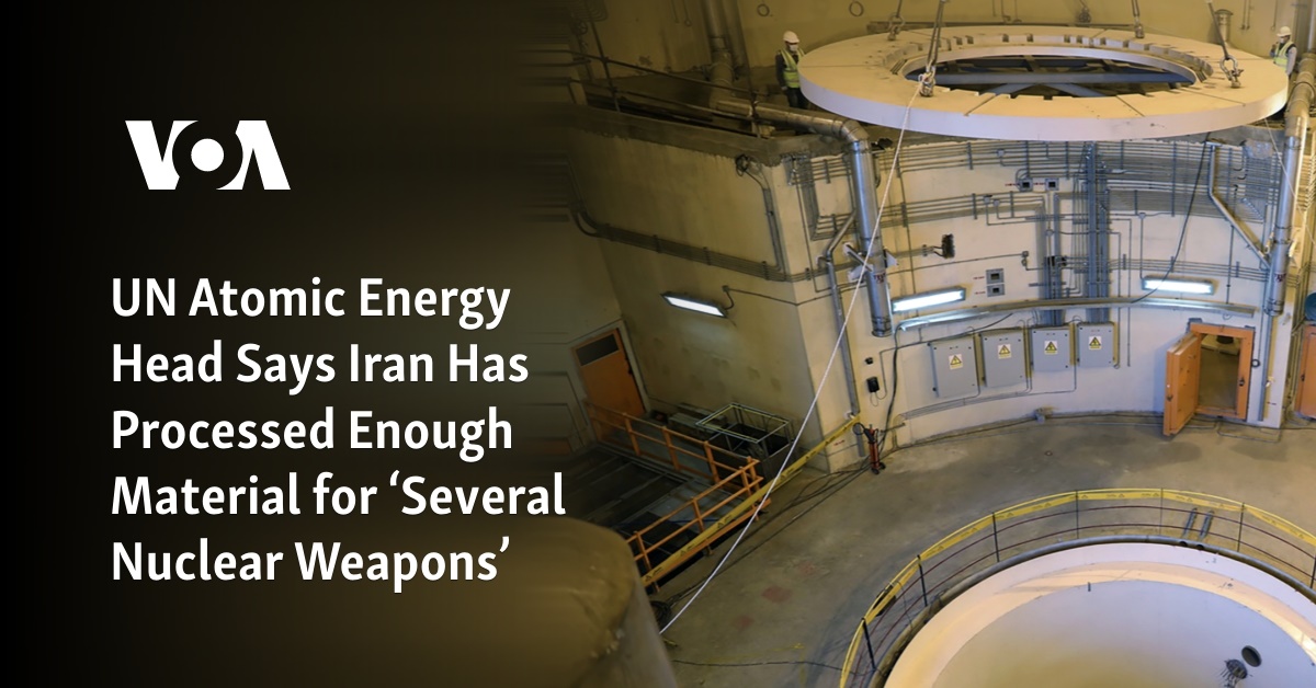 IAEA Chief: Iran Has Processed Enough Material for ‘Several Nuclear ...