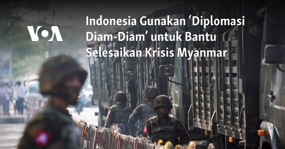 Indonesia Gunakan ‘Diplomasi Diam-Diam’ untuk Bantu Selesaikan Krisis Myanmar