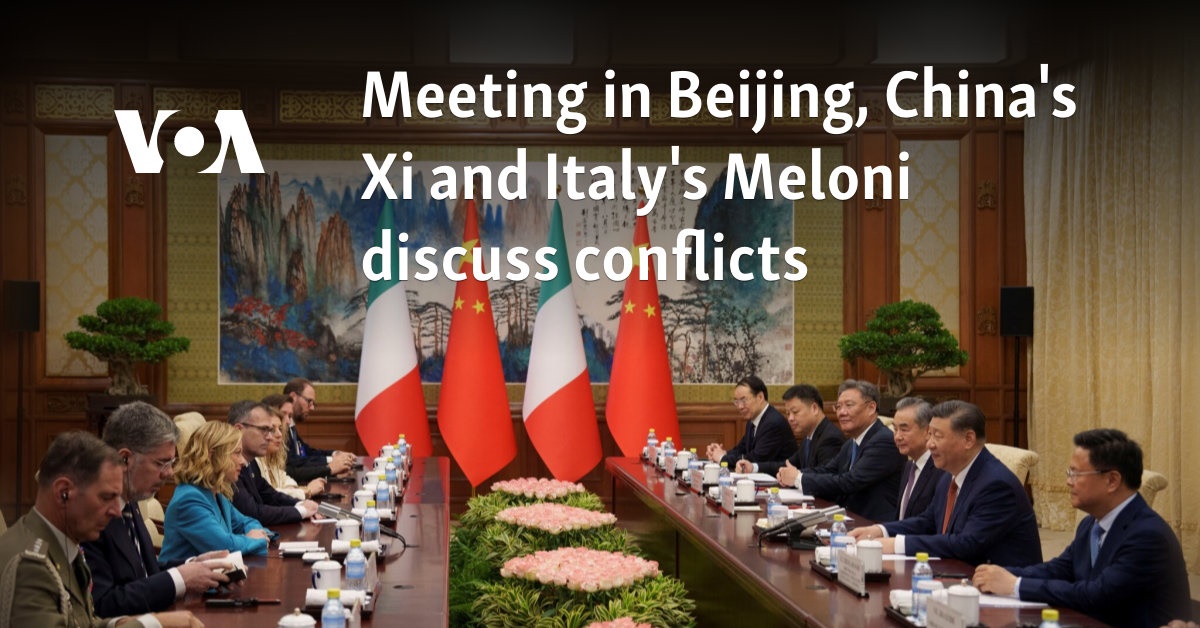 Meeting in Beijing, China's Xi and Italy's Meloni discuss conflicts