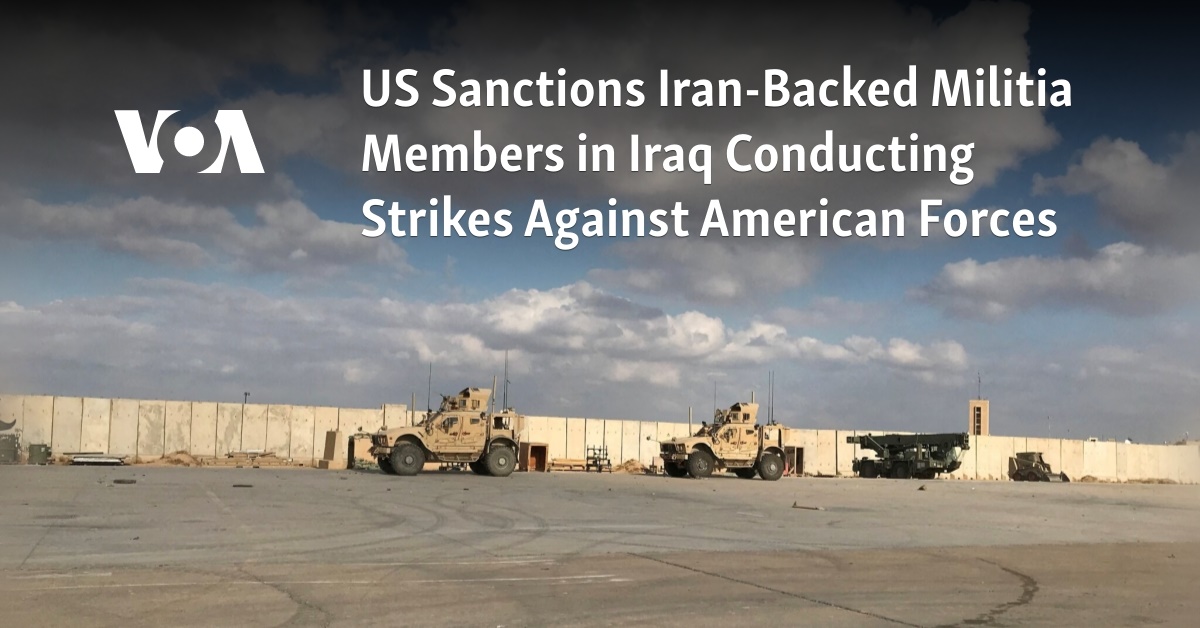 US Sanctions Iran-Backed Militia Members in Iraq Conducting Strikes ...
