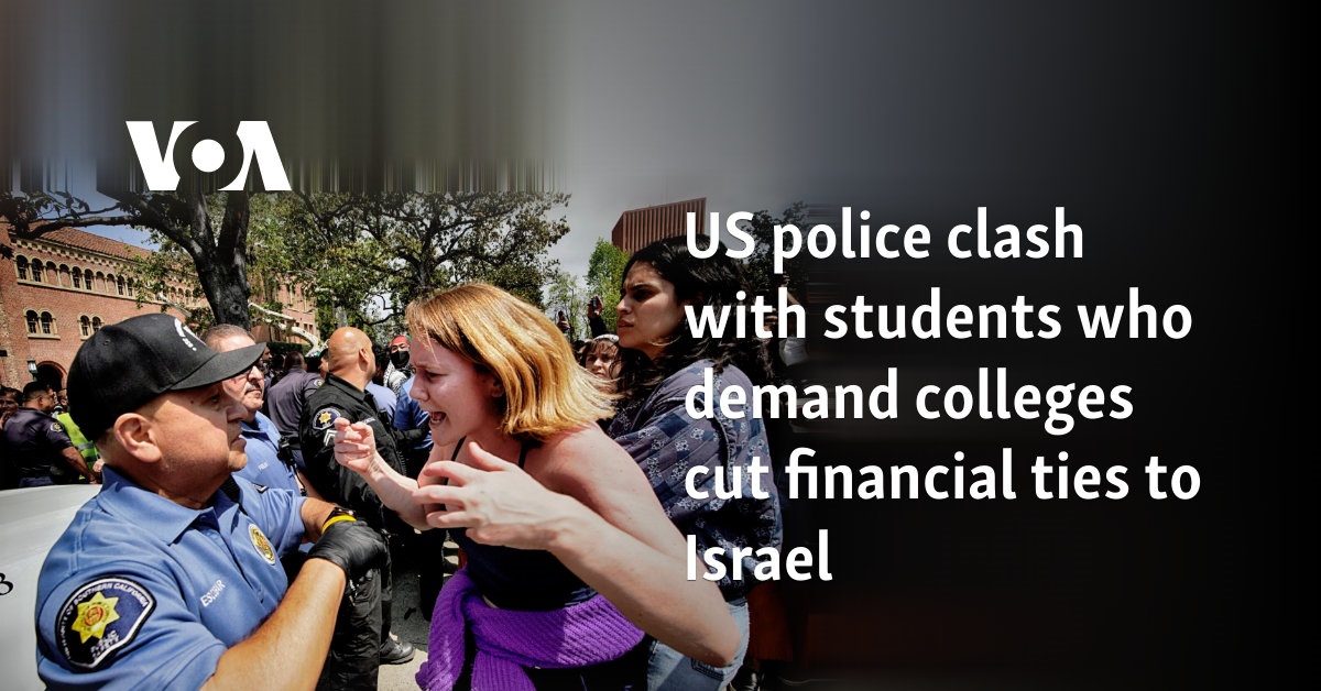 US police clash with students who demand colleges cut financial ties to ...