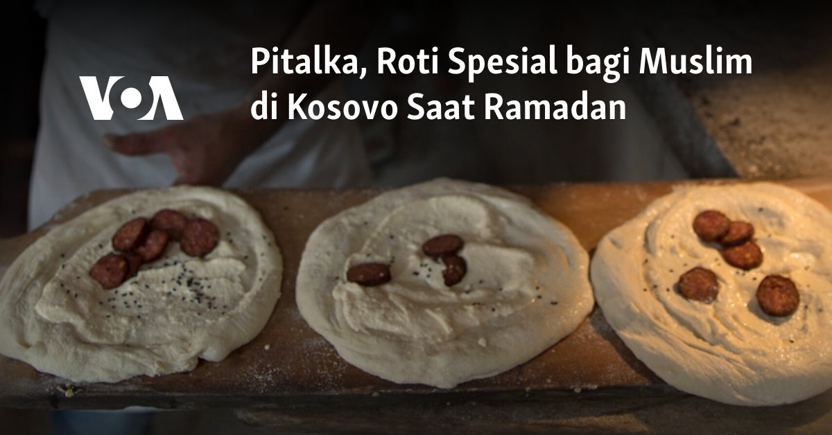Pitalka, Roti Spesial bagi Muslim di Kosovo Saat Ramadan