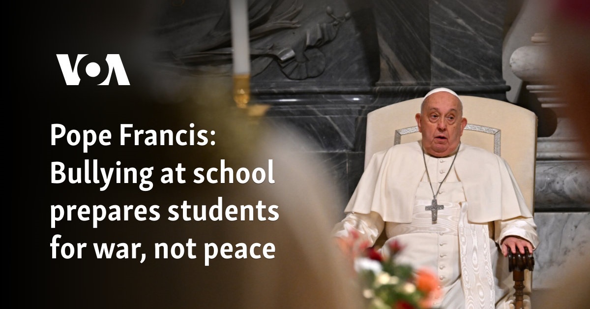 Pope Francis: Bullying at school prepares students for war, not peace