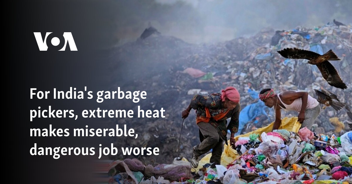 For India's garbage pickers, extreme heat makes miserable, dangerous ...