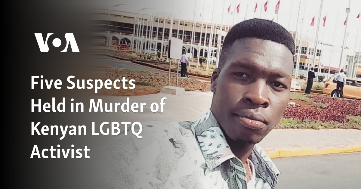 Five Suspects Held in Murder of Kenyan LGBTQ Activist