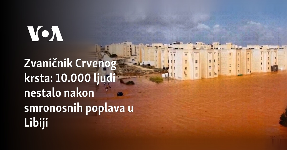 Deset hiljada ljudi nestalo u poplavama u Libiji