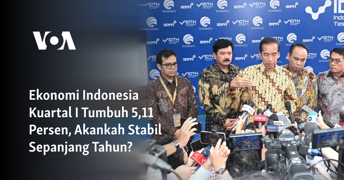 Ekonomi Indonesia Kuartal I Tumbuh 5,11 Persen, Akankah Stabil ...