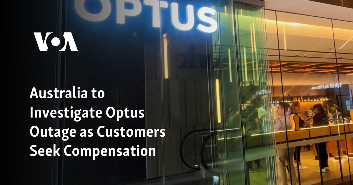 Australia to Investigate Optus Outage as Customers Seek Compensation