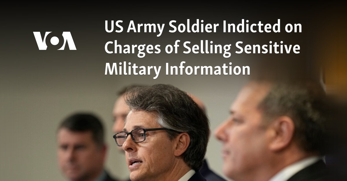 US Army Soldier Indicted on Charges of Selling Sensitive Military ...