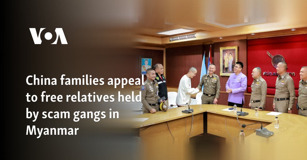 China families appeal to free relatives held by scam gangs in Myanmar