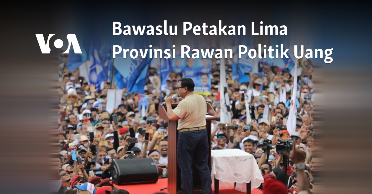 Bawaslu Petakan Lima Provinsi Rawan Politik Uang Bawaslu Petakan Lima Provinsi Rawan Politik Uang