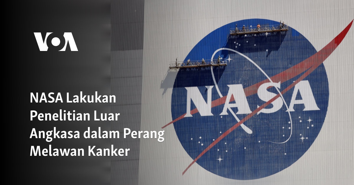 NASA Lakukan Penelitian Luar Angkasa dalam Perang Melawan Kanker