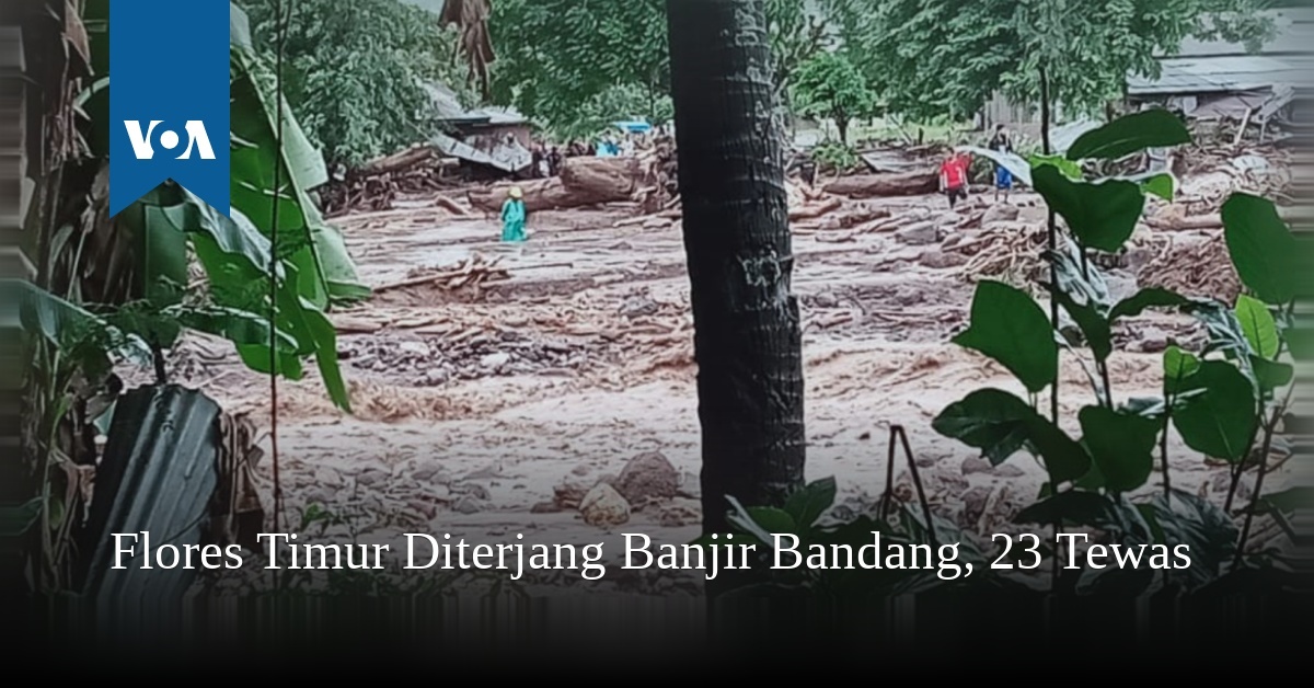 Flores Timur Diterjang Banjir Bandang, 23 Tewas