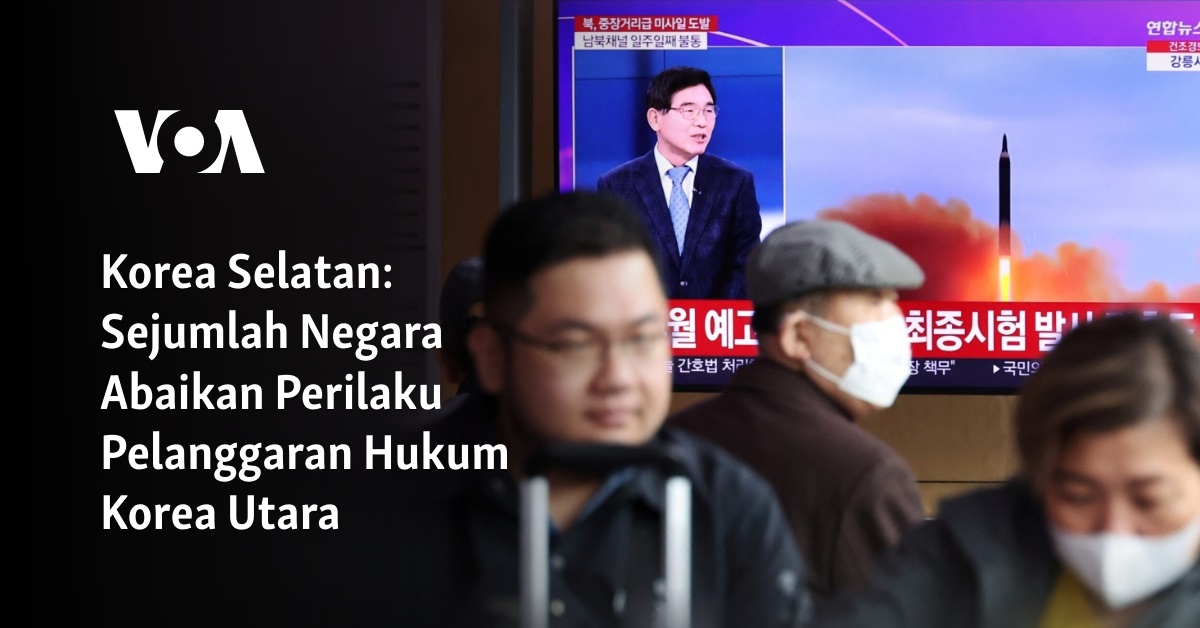 Korea Selatan Sejumlah Negara Abaikan Perilaku Pelanggaran Hukum Korea Utara