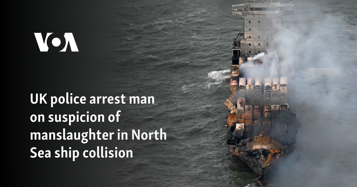 UK police arrest man on suspicion of manslaughter in North Sea ship ...