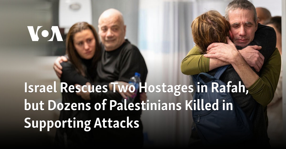 Israel Rescues Two Hostages in Rafah, but Dozens of Palestinians Killed ...