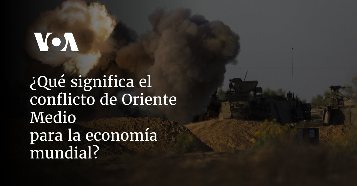 ¿Qué significa el conflicto de Oriente Medio para la economía mundial?